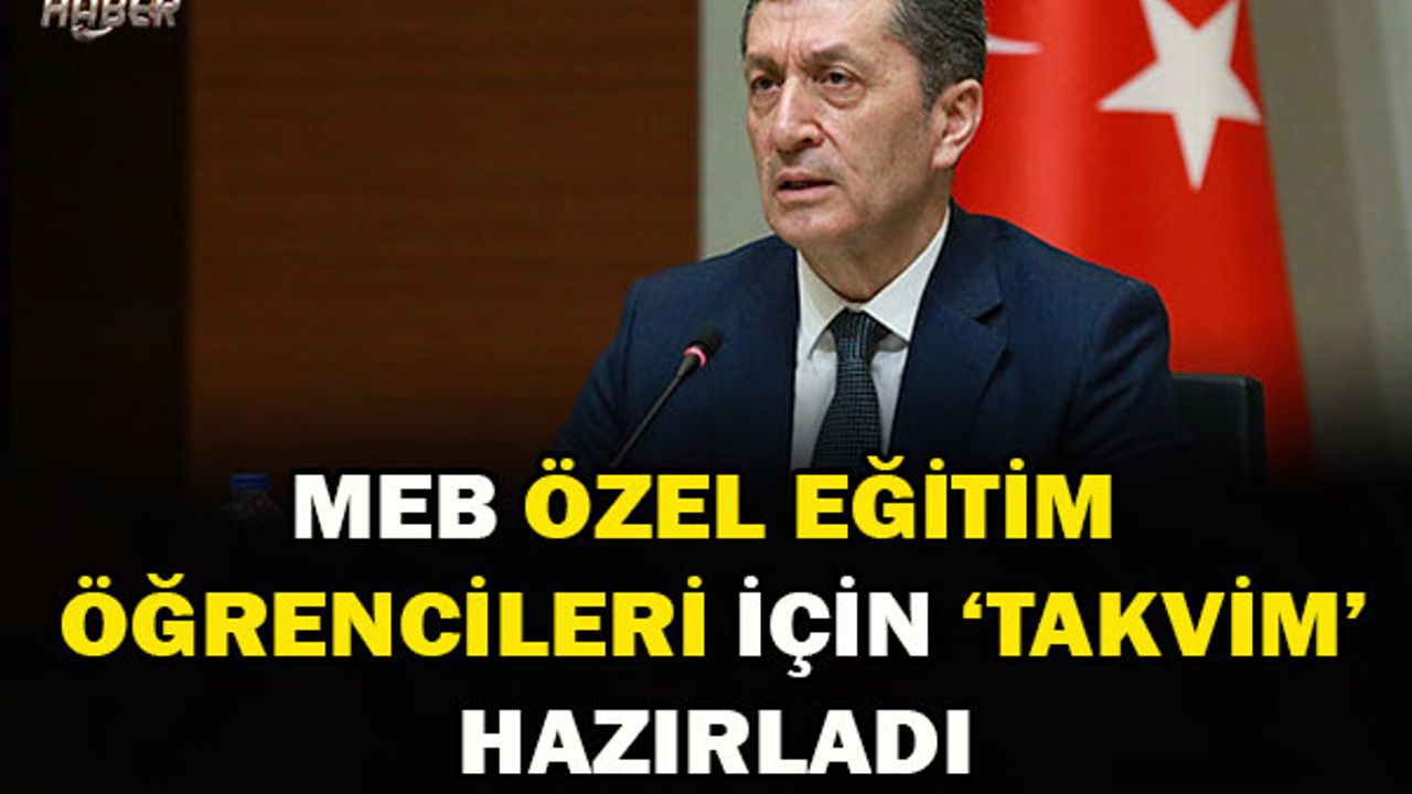 MEB özel eğitim öğrencileri için 'takvim' hazırladı - Kamudanhaber ... MEB özel eğitim öğrencileri için 'takvim' hazırladı - Kamudanhaber ...