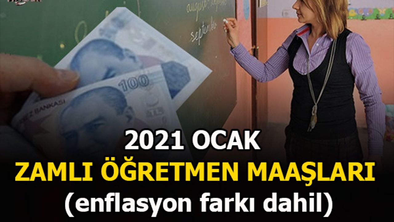 2021 OCAK ZAMLI ÖĞRETMEN MAAŞLARI (enflasyon farkı dahil ... 2021 OCAK ZAMLI ÖĞRETMEN MAAŞLARI (enflasyon farkı dahil ...