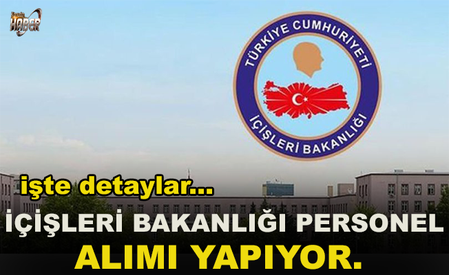 İçişleri Bakanlığı Personel Alıyor! - Kamudanhaber İnternet Sitesi İçişleri Bakanlığı Personel Alıyor! - Kamudanhaber İnternet Sitesi