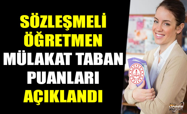 MEB, Sözleşmeli Öğretmen mülakat taban puanlarını açıkladı ... MEB, Sözleşmeli Öğretmen mülakat taban puanlarını açıkladı ...