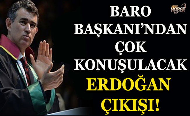 Baro Başkanı'ndan çok konuşulacak Erdoğan çıkışı! - Kamudanhaber ... Baro Başkanı'ndan çok konuşulacak Erdoğan çıkışı! - Kamudanhaber ...