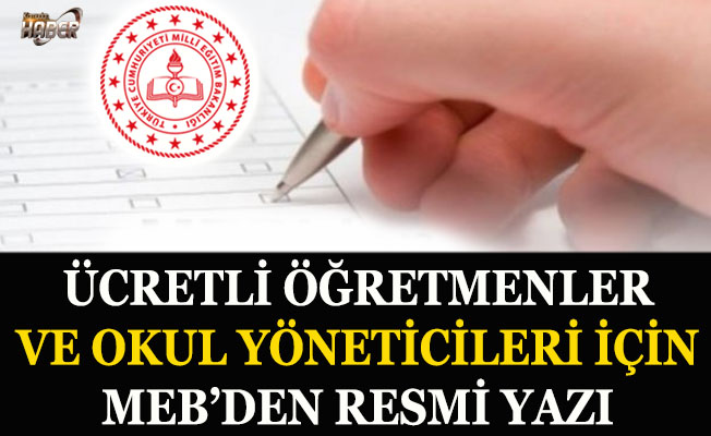 Ücretli öğretmenler ve okul yöneticileri için MEB'den resmi yazı ... Ücretli öğretmenler ve okul yöneticileri için MEB'den resmi yazı ...