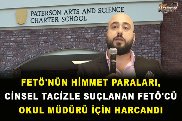 FETÖ'nün himmet paraları, tacizci okul müdürü için harcandı ... FETÖ'nün himmet paraları, tacizci okul müdürü için harcandı ...