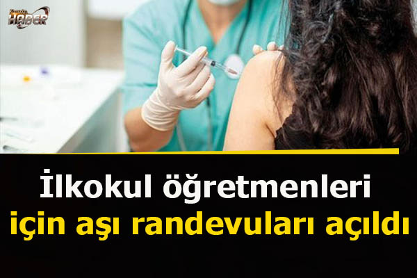 İlkokul öğretmenleri için aşı randevuları açıldı - Kamudanhaber ... İlkokul öğretmenleri için aşı randevuları açıldı - Kamudanhaber ...