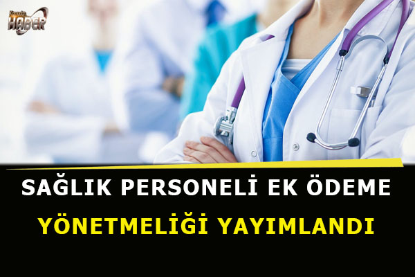 Sağlık personeli, ek ödeme yönetmeliği yayımlandı - Kamudanhaber ... Sağlık personeli, ek ödeme yönetmeliği yayımlandı - Kamudanhaber ...